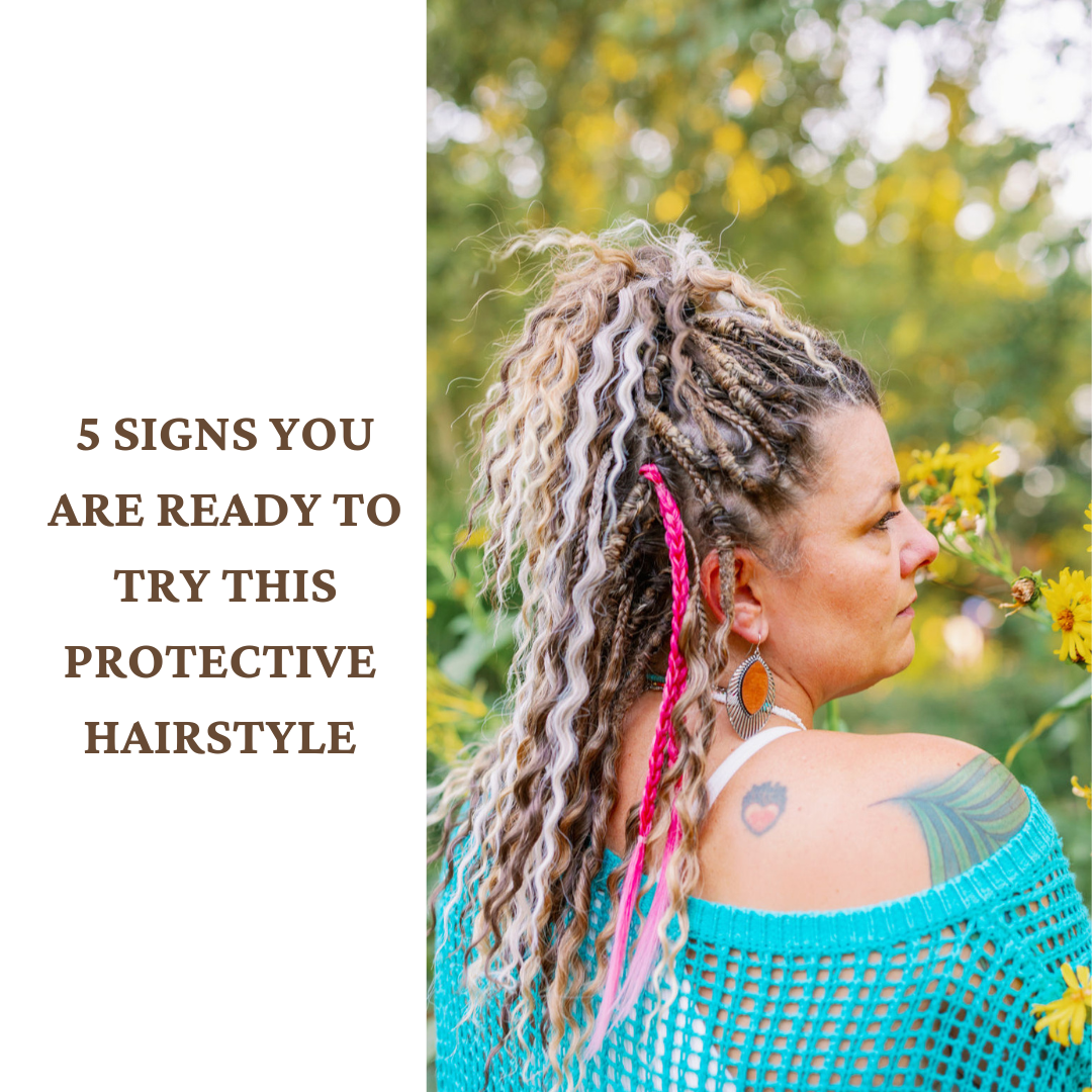 5 Signs You Are Ready To Try This Protective Hairstyle! – Wildcrafted ...